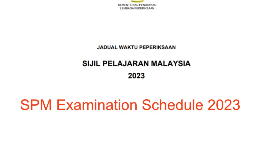 Download the SPM Examination Timetable 2023 (Jadual Waktu Peperiksaan ...